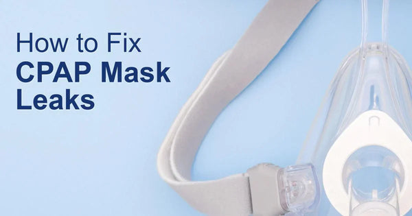 CPAP Mask Leaks: Causes and Solutions - Easy CPAP
